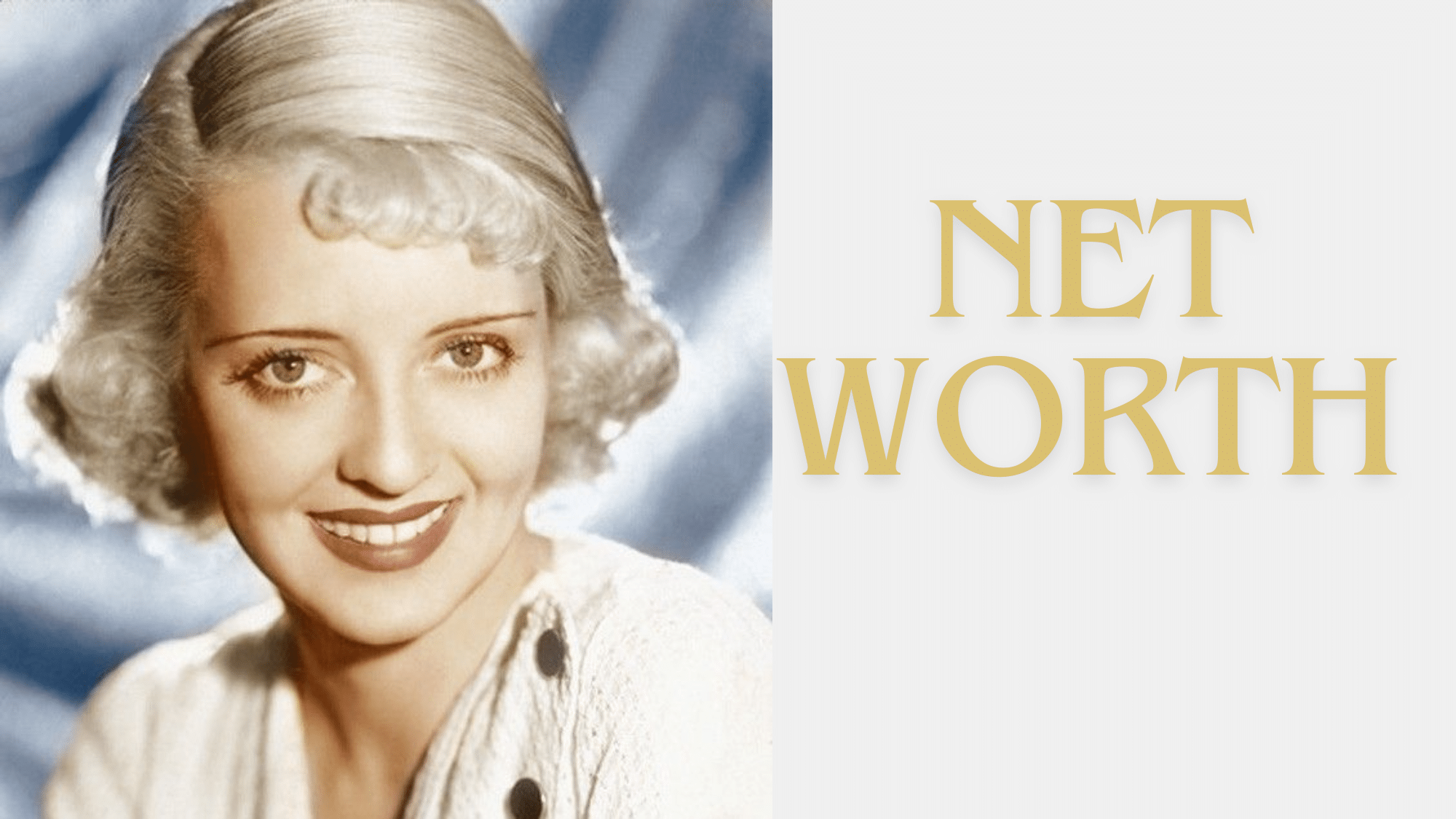 What was Bette Davis’s Net Worth - GigWise