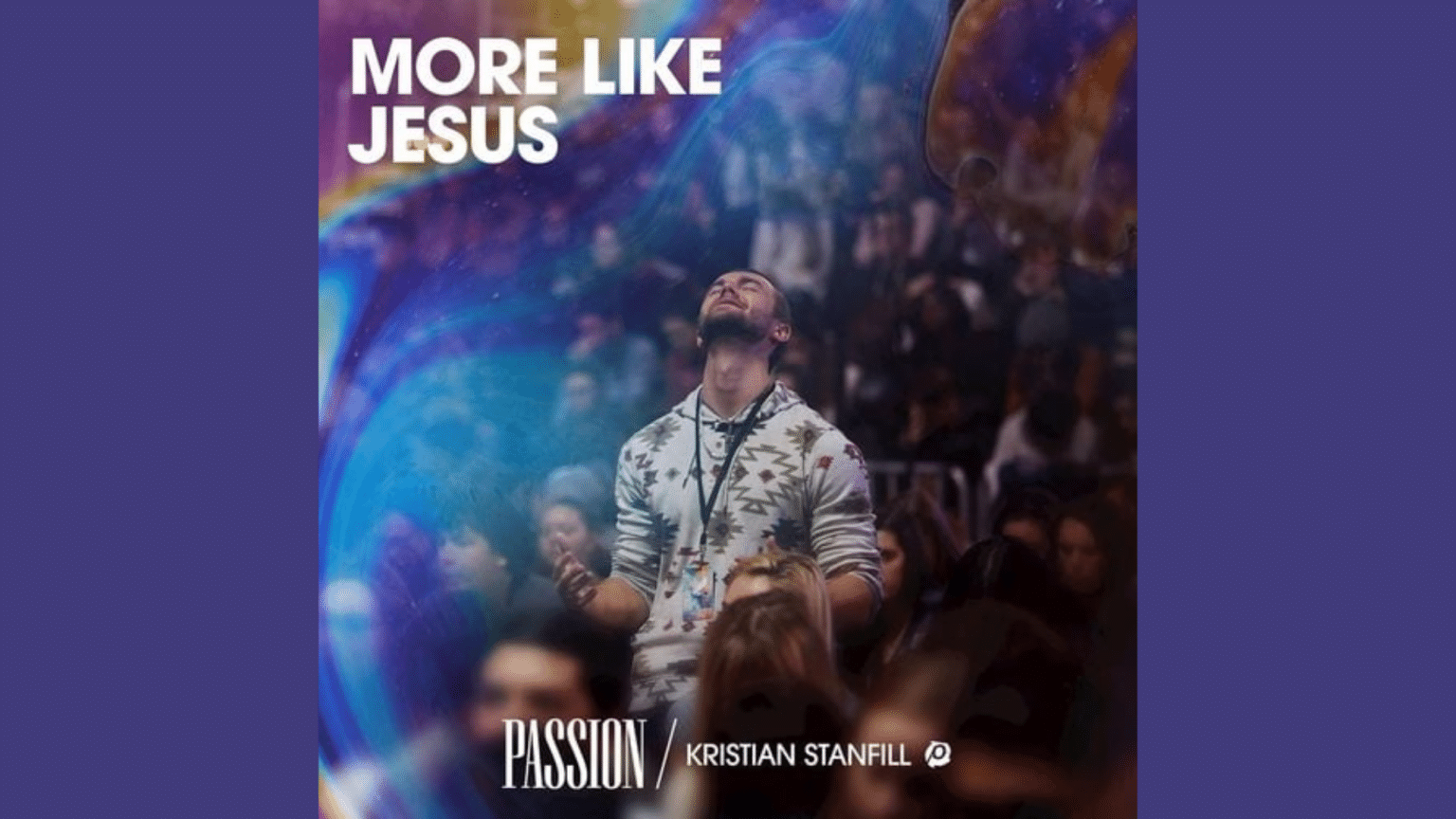 More Like Jesus (Live) Lyrics by Passion - GigWise