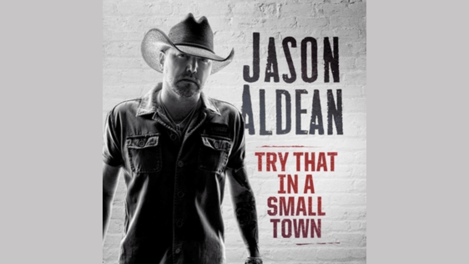 "Try That in a Small Town" Lyrics by Jason Aldean - GigWise