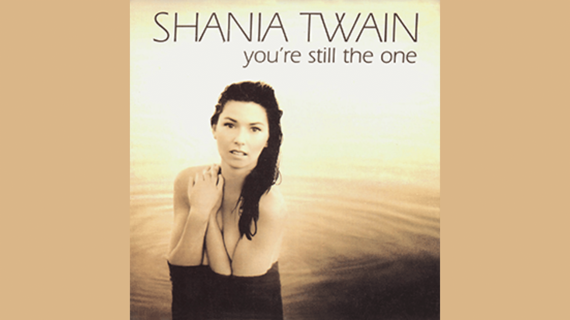 Timeless Hit You're Still The One Lyrics by Shania Twain - GigWise