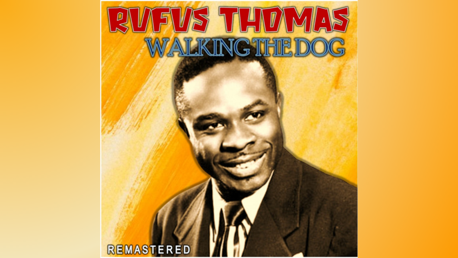 R&B Walking the Dog Lyrics by Rufus Thomas - GigWise