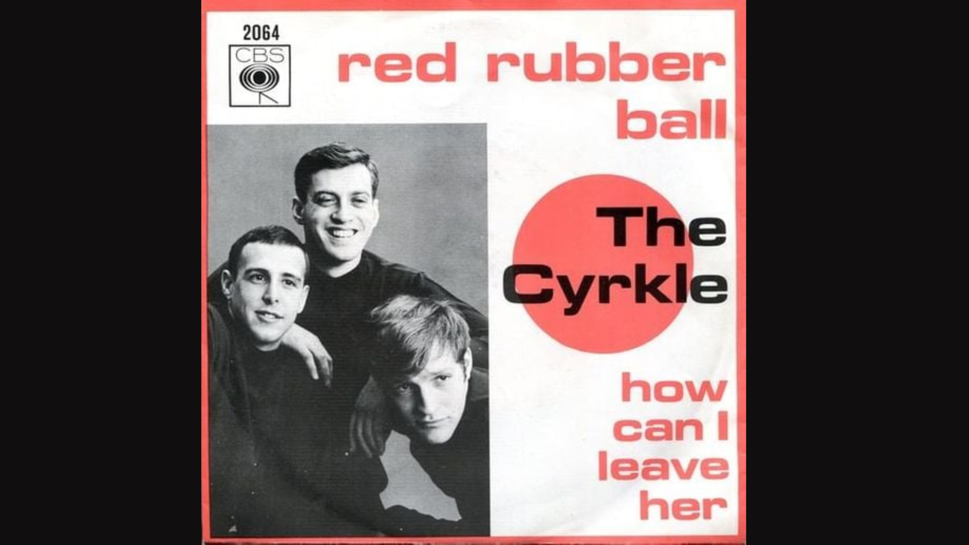 Pop Rock Song Red Rubber Ball Lyrics by The Cyrkle - GigWise