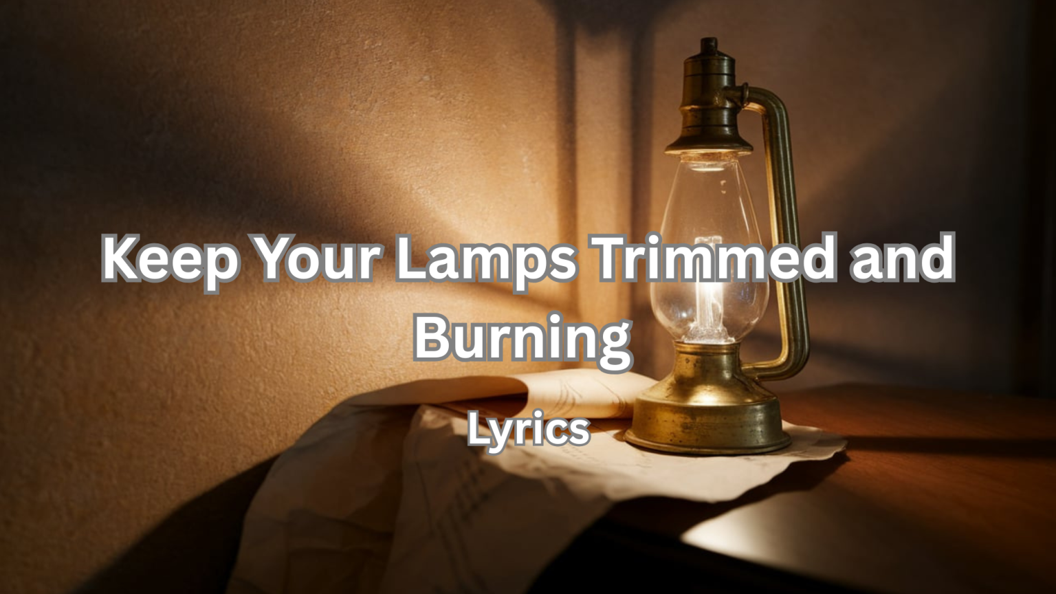 Keep Your Lamps Trimmed and Burning lyrics - GigWise