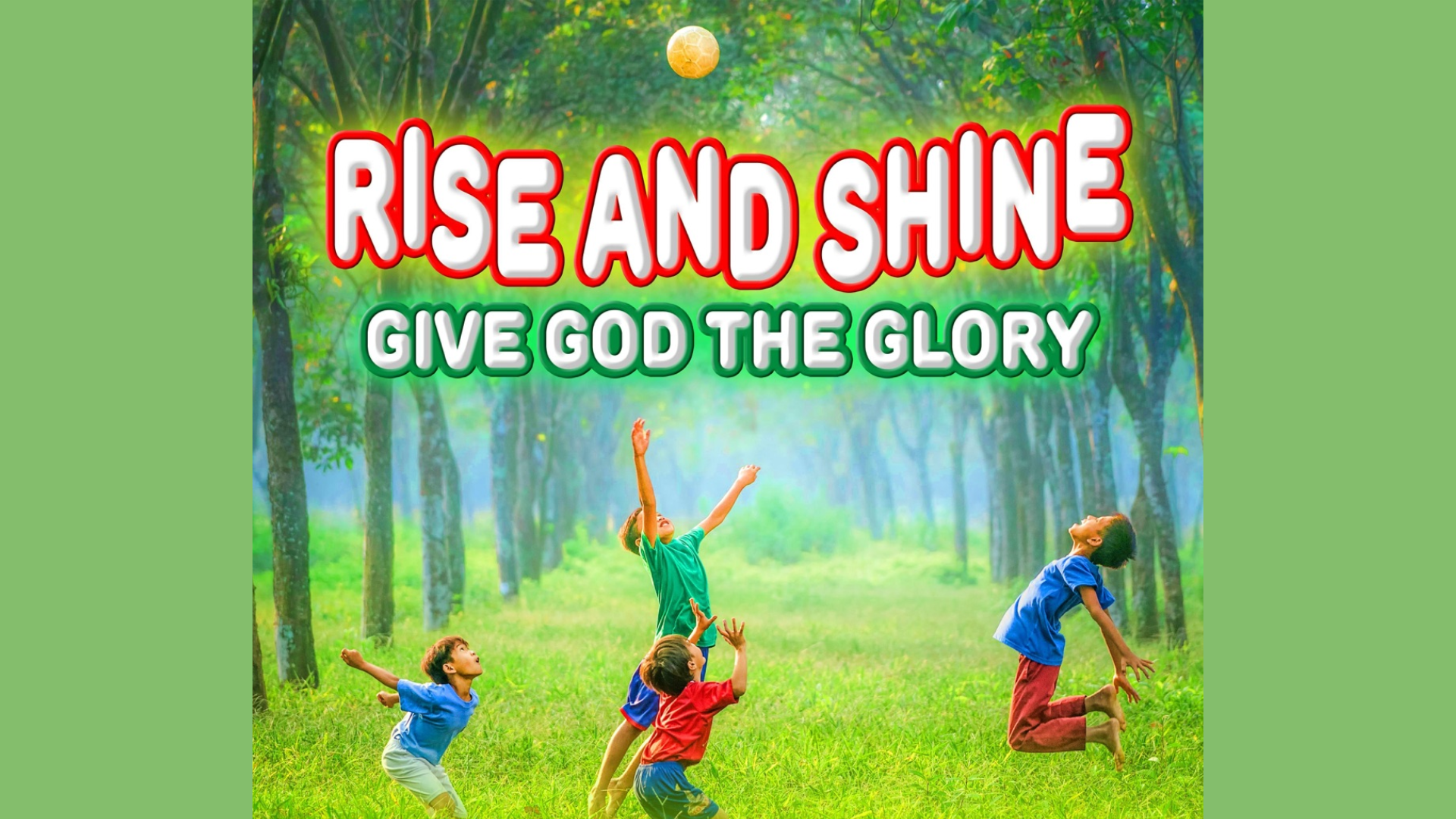 Rise and Shine and Give God the Glory Lyrics - GigWise
