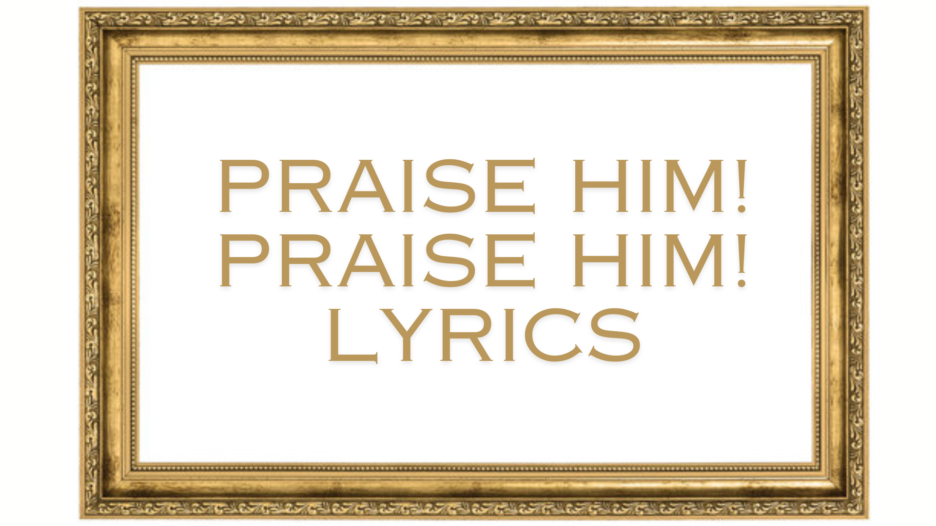 Hymn Praise Him! Praise Him! Lyrics by Fanny J. Crosby - GigWise