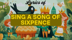 Nursery Rhymes Sing a Song of Sixpence Lyrics - GigWise