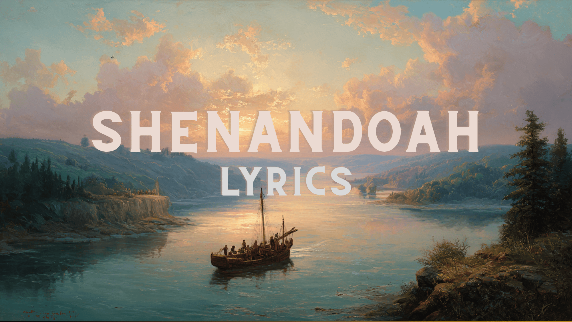 Folk Ballad Shenandoah Lyrics - GigWise